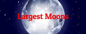 10 Largest Moons in the Solar System - Largest.org