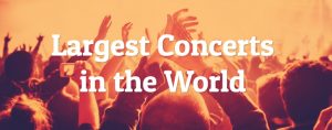 5 of the Largest Concerts Ever Held - Largest.org